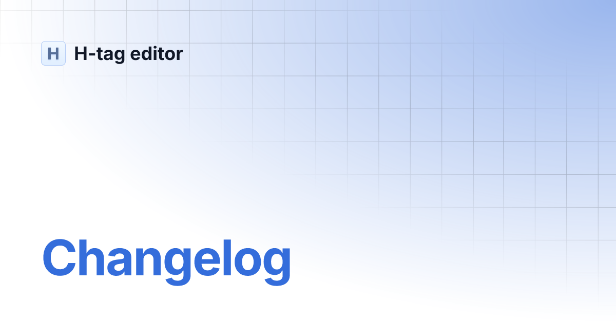 Changelog | H-tag editor